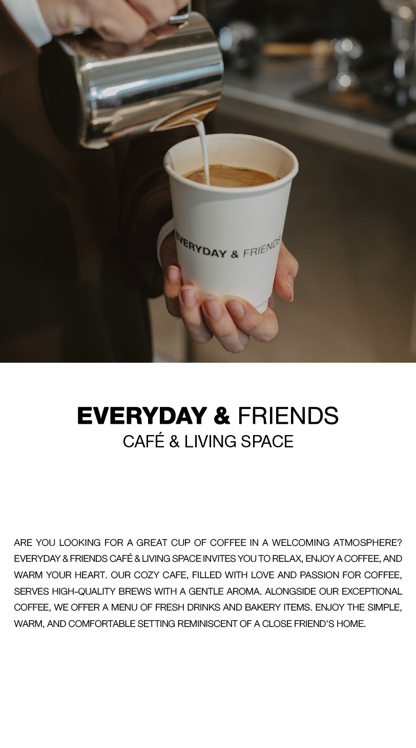CAFÉ & LIVING SPACE – Everyday & Friends l You Friendly Neighbor Store